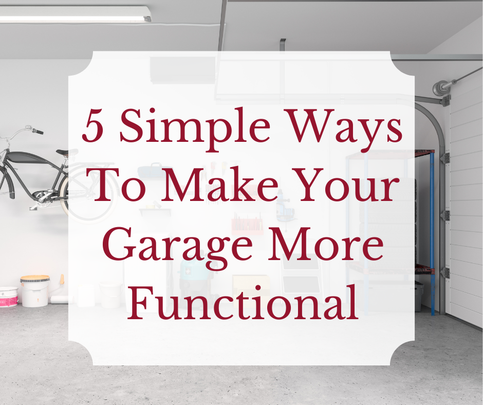 5 Simple Ways To Make Your Garage More Functional