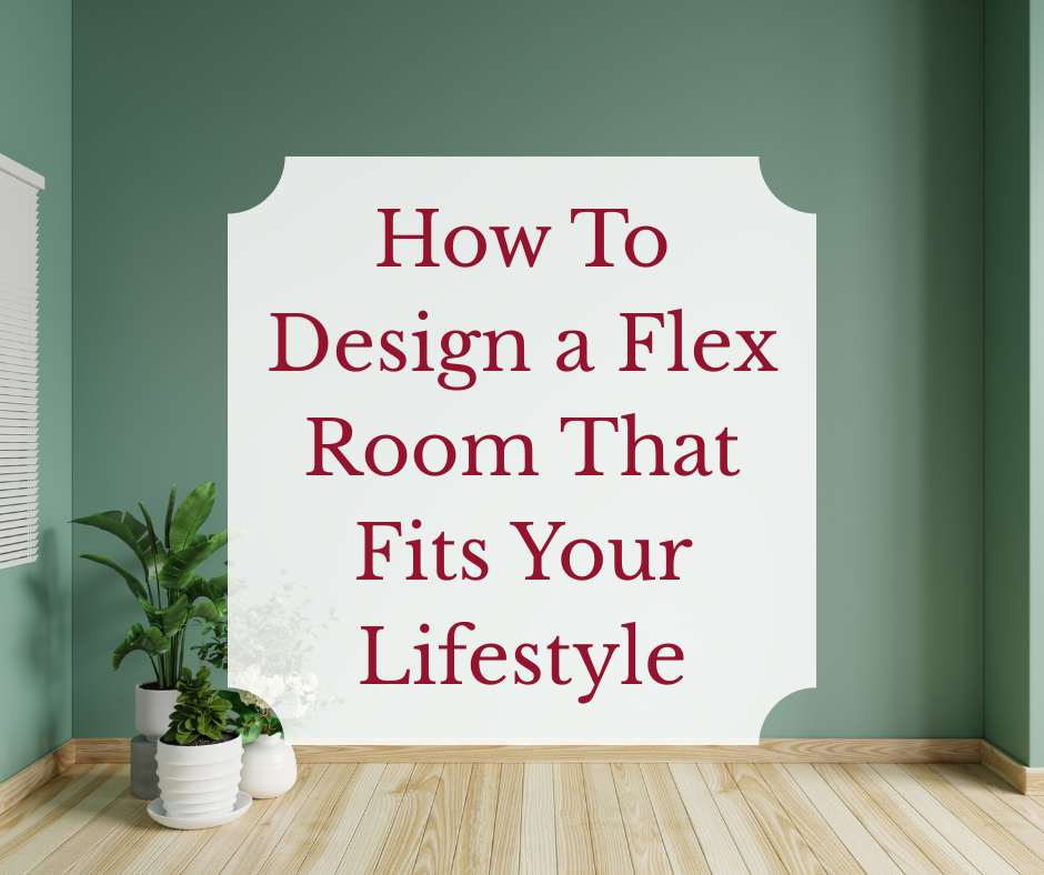 How To Design a Flex Room That Fits Your Lifestyle