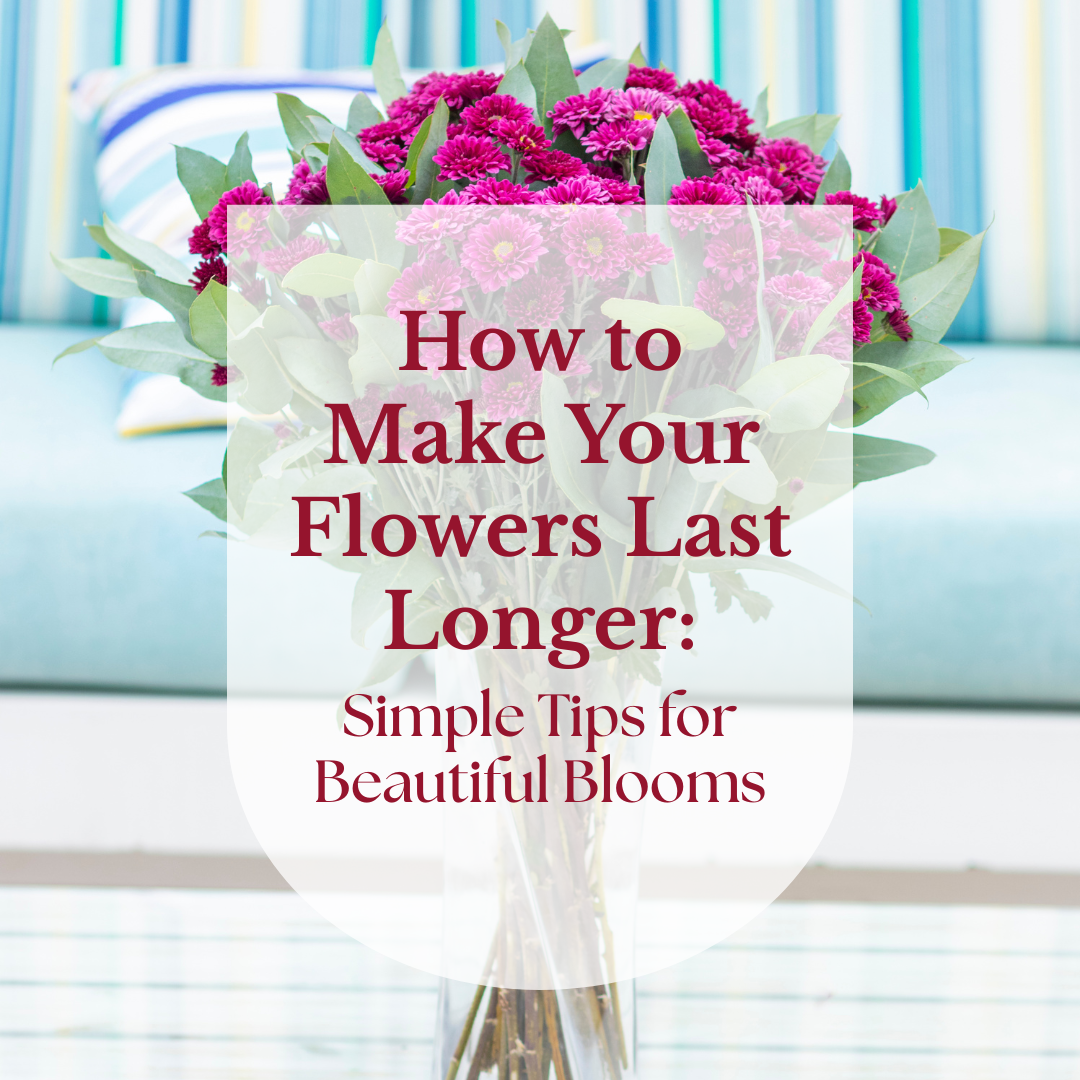 How to Make Your Flowers Last Longer: Simple Tips for Beautiful Blooms ...