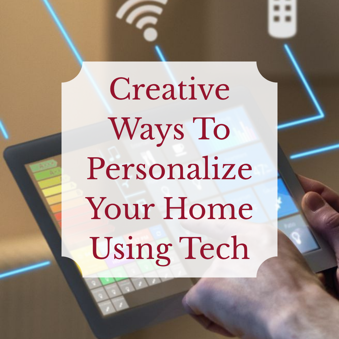 Creative Ways To Personalize Your Home Using Tech - Decorator's Voice